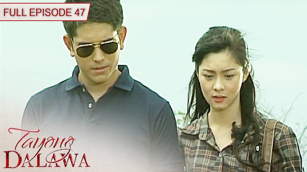 Tayong Dalawa | Full Episode 47 - YouTube
