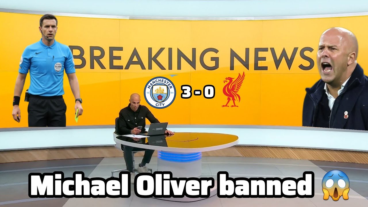 Michael Oliver BANNED? VAR Nightmare in Man City vs. Liverpool Sparks ...