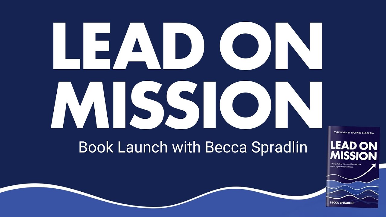 Lead on Mission Book Launch with Becca Spradlin - YouTube