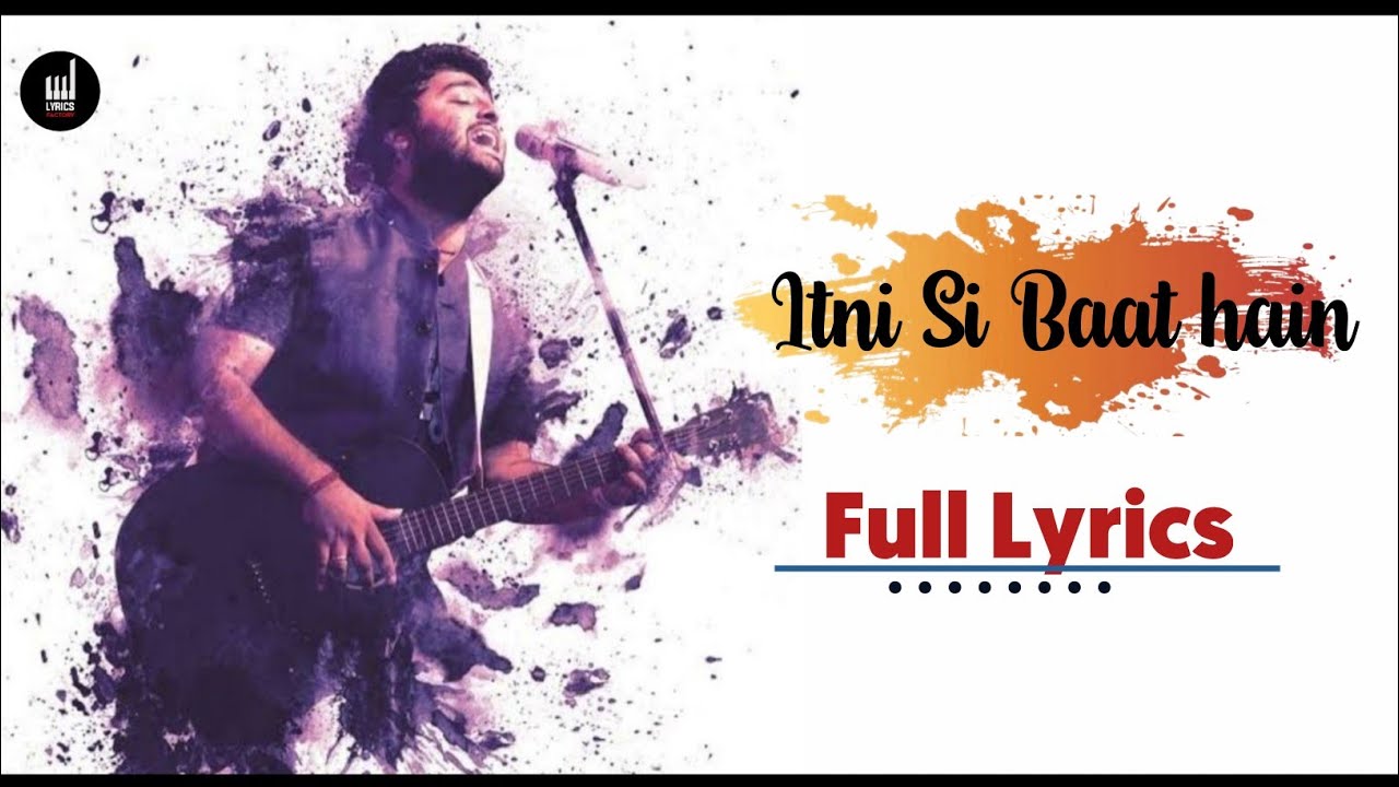 Itni si baat hain_ Arijit Singh || Lyrics || Mujhe tumse pyar hai ...