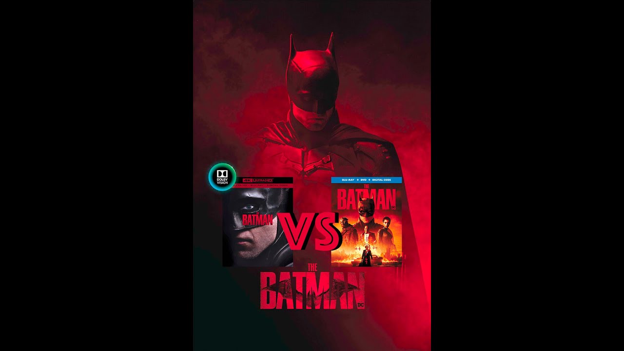 Comparison of The Batman 4K (4K DI) Dolby Vision vs 2022 Edition - YouTube