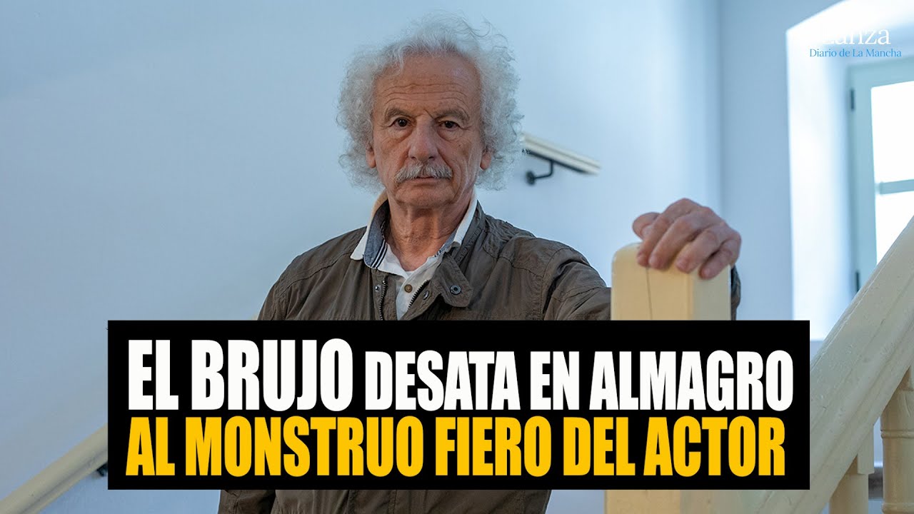 El Brujo desata en Almagro al monstruo fiero del actor que “se lo come ...