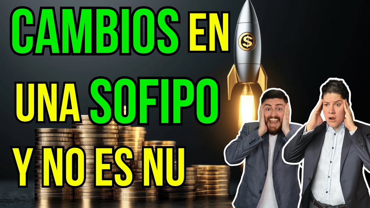 Cambios IMPORTANTES en una SOFIPO. Te revelamos de quién se trata #380 ...