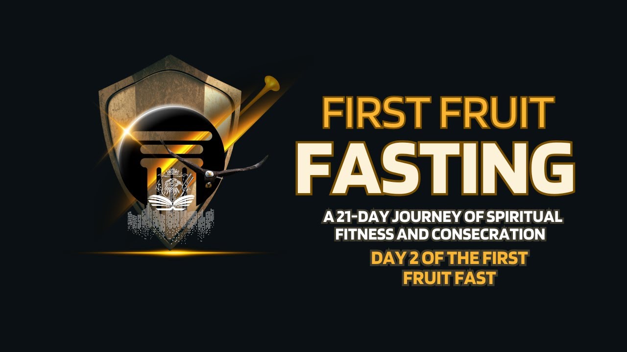 DAY TWO OF THE FIRST FRUIT FAST: A 21-DAY JOURNEY OF SPIRITUAL FITNESS ...