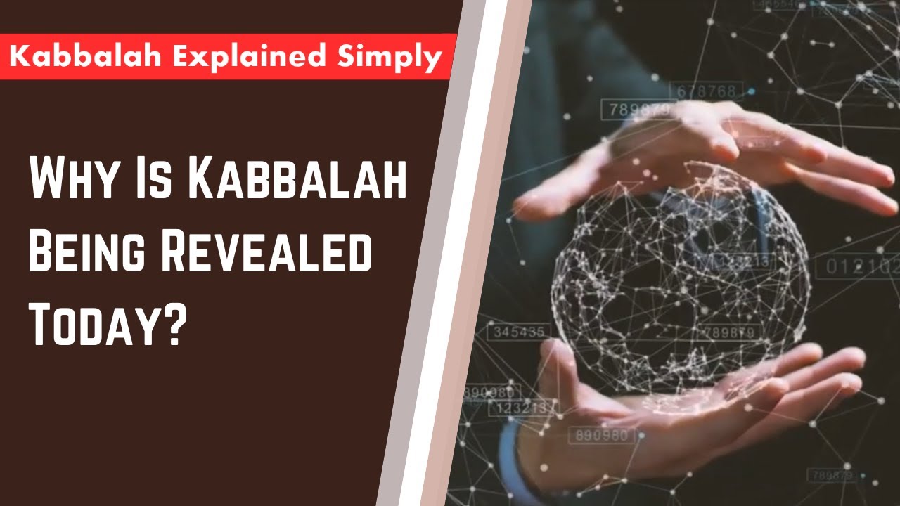 Why Is Kabbalah Being Revealed Today? - Kabbalah Explained Simply - YouTube