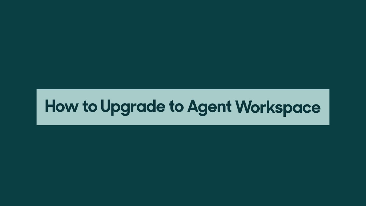 How to upgrade to Agent Workspace - YouTube
