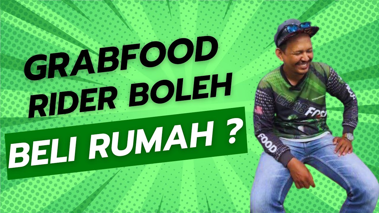 Jadi Grabfood rider boleh beli rumah ? temu bual dengan rider grab di ...