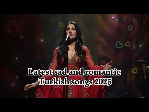 🎶💔 En Duygusal Türkçe Aşk Şarkıları 2025 – Kalbine Dokunan Romantik Melodiler