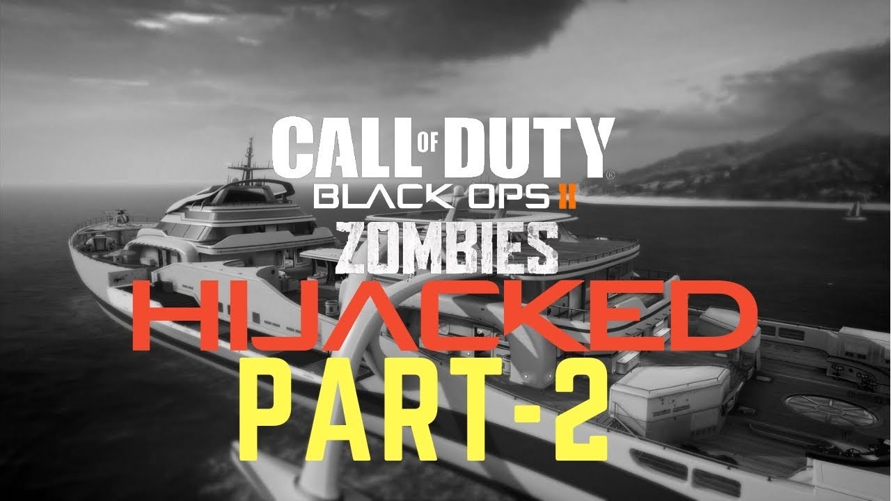 Call of Duty: Black Ops II - Zombies Hijacked v1.3 Mods Maps Gameplays ...