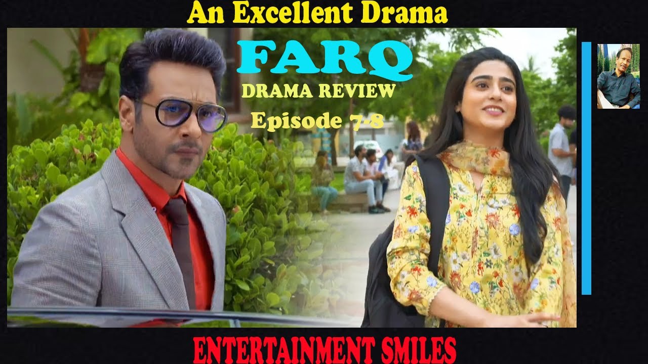 Farq |Drama Review | Episode 7-8 |Faisal Qureshi| Sehar Khan ...