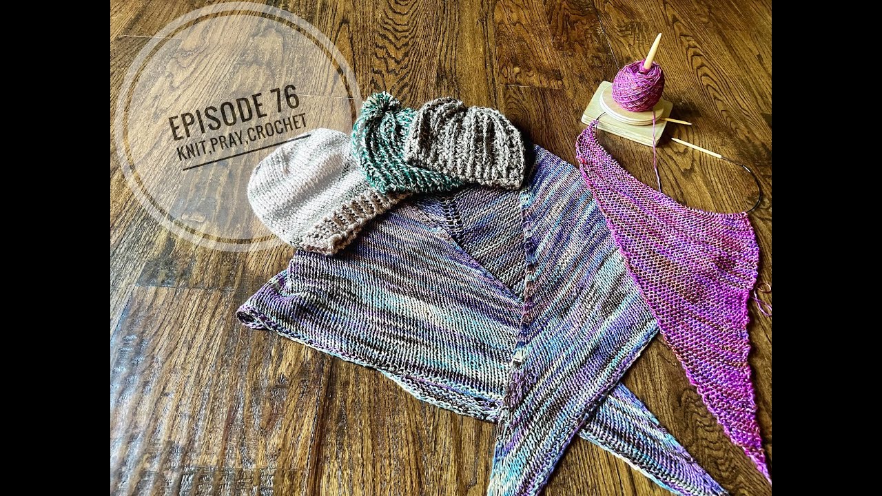 Knit,Pray,Crochet Episode 76; prayer shawl, garter rib hat pattern ...