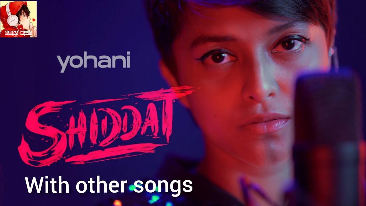 SHIDDAT ( BY YOHANI ) WITH HER OTHER FOR SONGS - YouTube Music