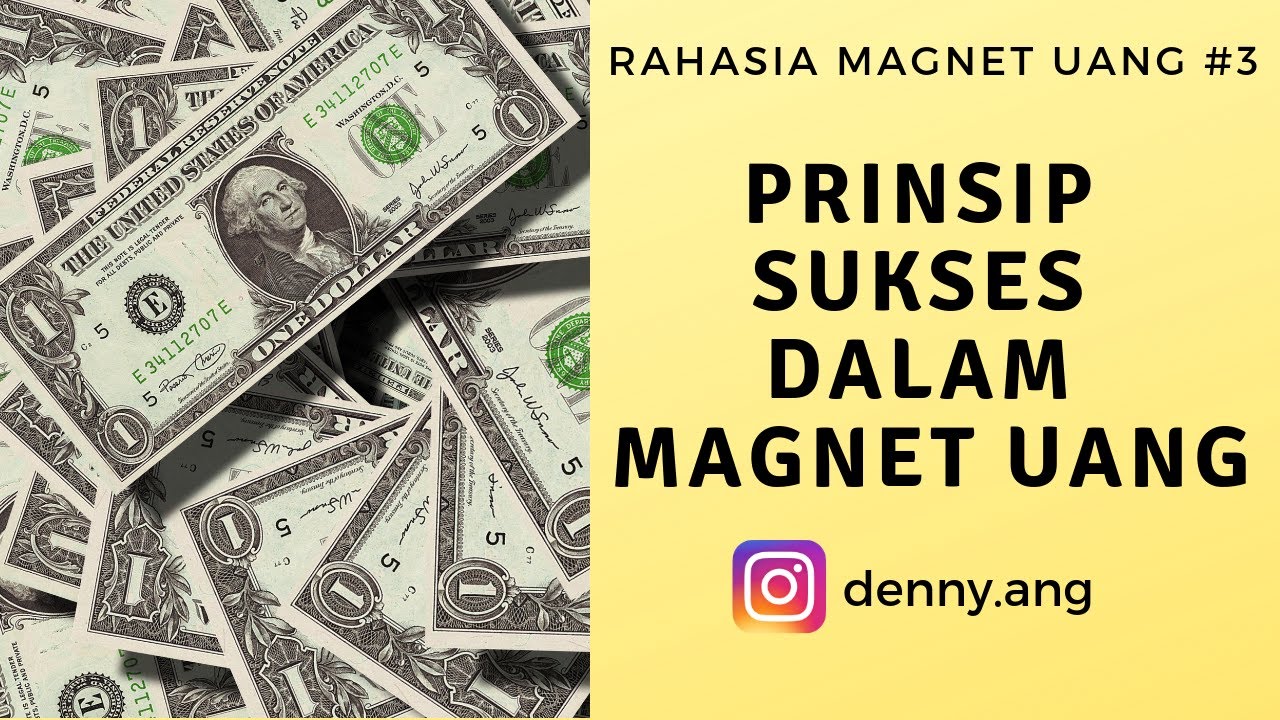 Magnet Uang #03 - Prinsip Sukses Dalam Ilmu Magnet Uang | Denny Ang ...