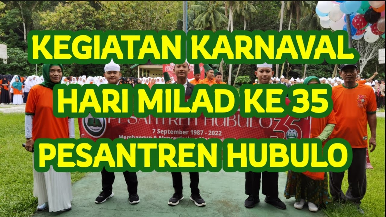 KEGIATAN KARNAVAL PESANTREN DALAM RANGKAIAN MILAD 35 PESANTREN HUBULO ...