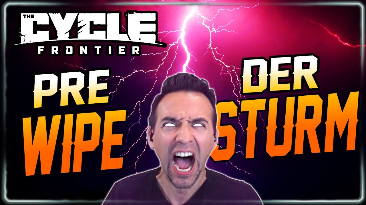 Pre Wipe Event Cataclysm: Der Sturm in The Cycle Frontier Deutsch - YouTube