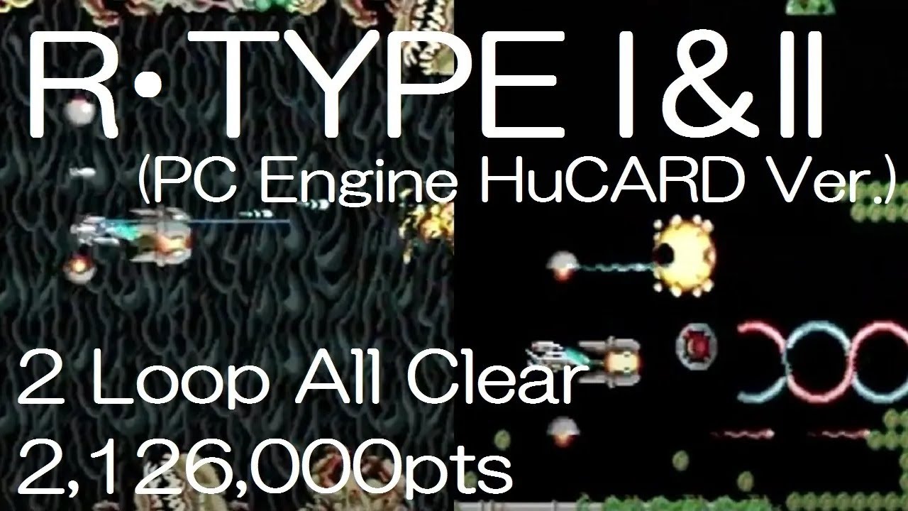 R-TYPEI＆II(PCE)2周ALL：2126000点 R-TypeI&II [PC Engine] 2 Loop ALL：2,126 ...