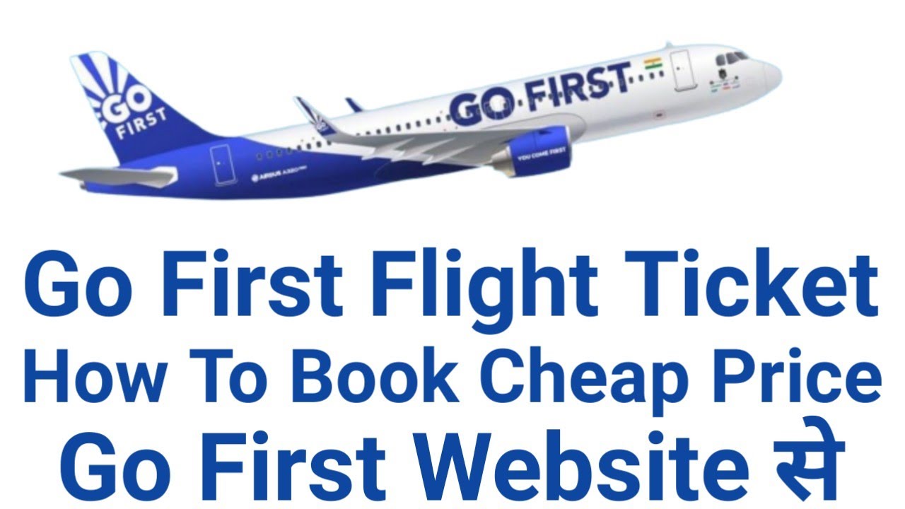 Go First Flight Ticket How To Book Online Cheap Price - YouTube
