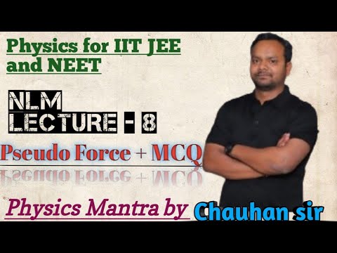 NLM (pseudo force) | By Chauhan sir| for #neet and iit - YouTube