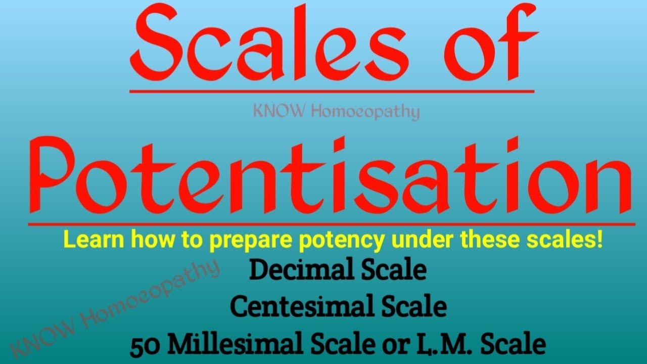Scales of Potentisation | Decimal Scale | Centesimal Scale | 50 ...