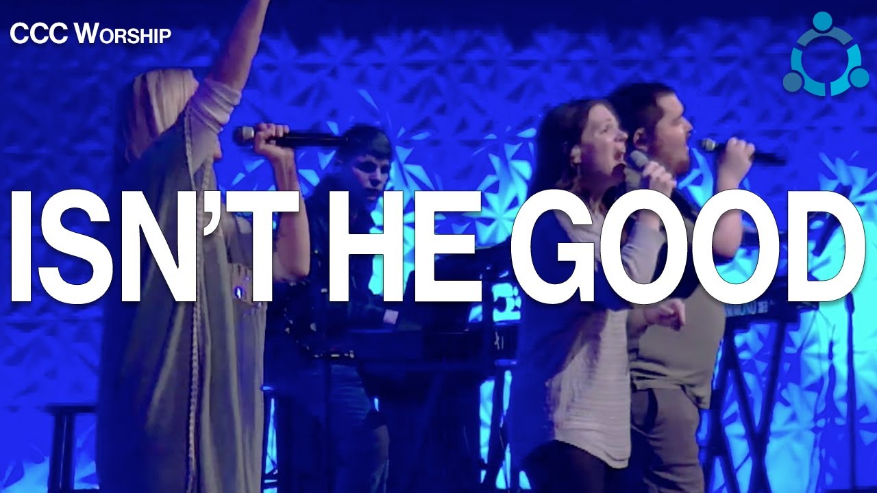 Isn't He Good - CCC Worship - YouTube Music