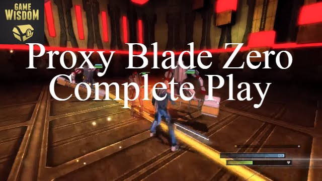 Game-Wisdom Plays Proxy Blade Zero (Complete Play) - YouTube