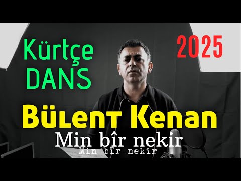Bülent Kenan - Min Bîr Nakir | #müzik  #halay  #kurdish #türkü #mashup| Kürtçe Şarkılar 2025
