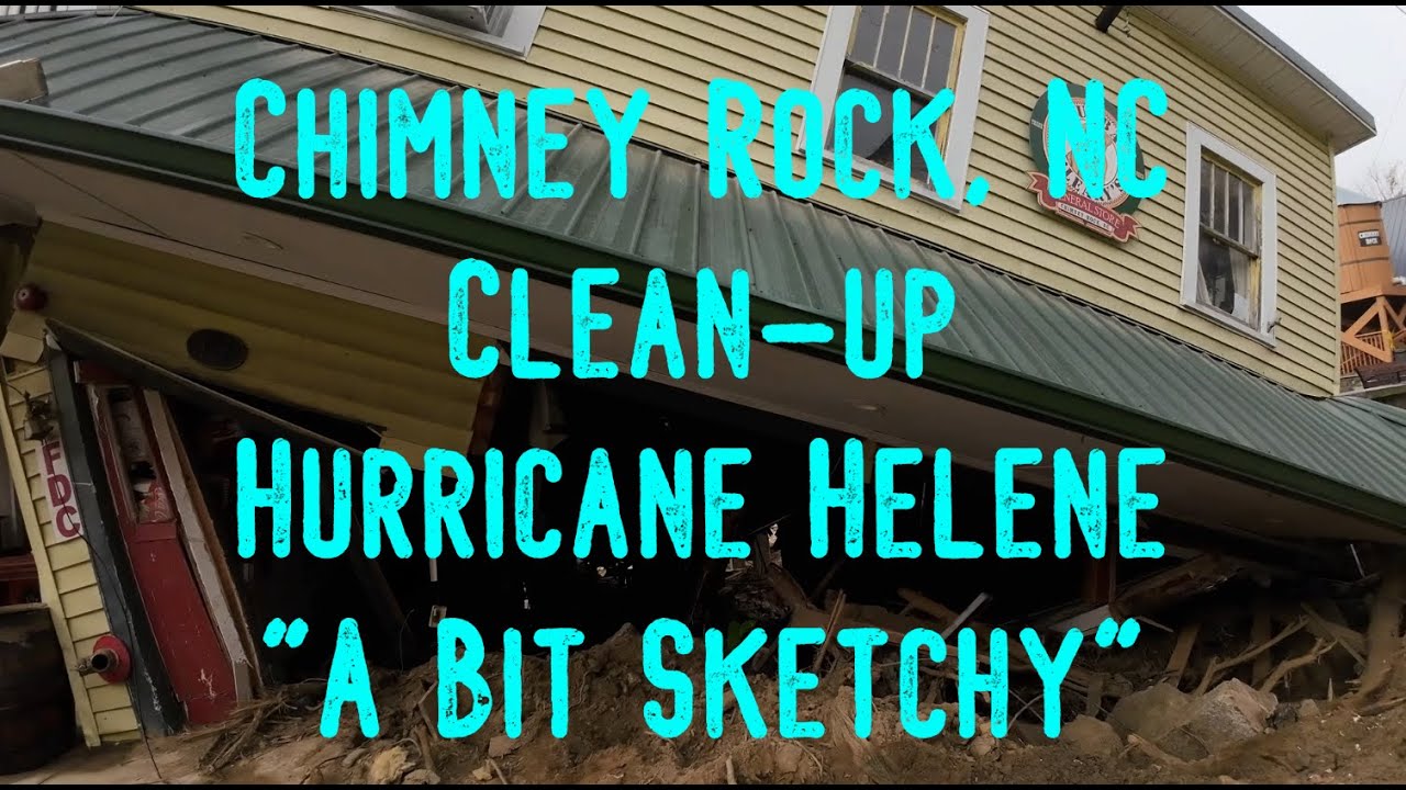 Chimney Rock, NC Clean-up - Hurricane Helene 11/6/2024 Part 1 of 2 ...