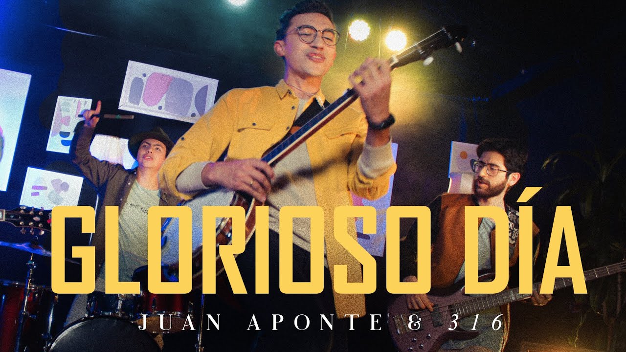 Glorioso Día (Cover) - Juan Aponte & 316 (Video Official) - YouTube
