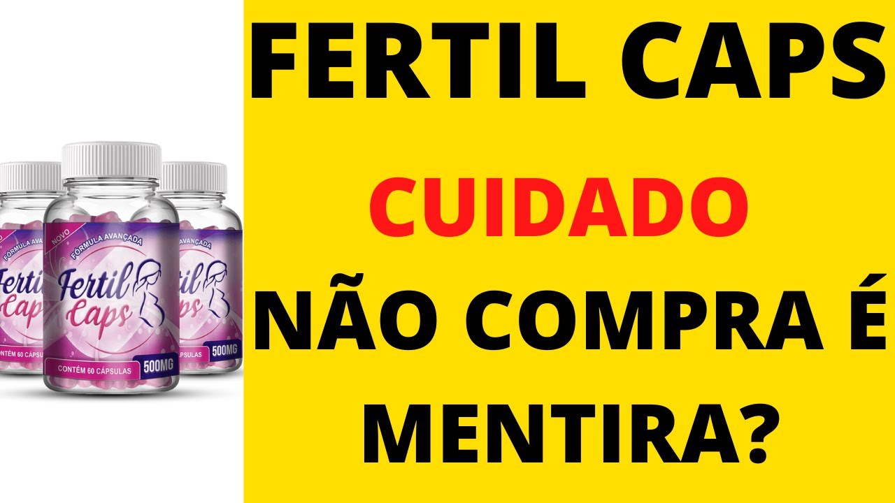 Fertil Caps Funciona Mesmo? Fertil Caps Engravida Mesmo? Tratamenta ...