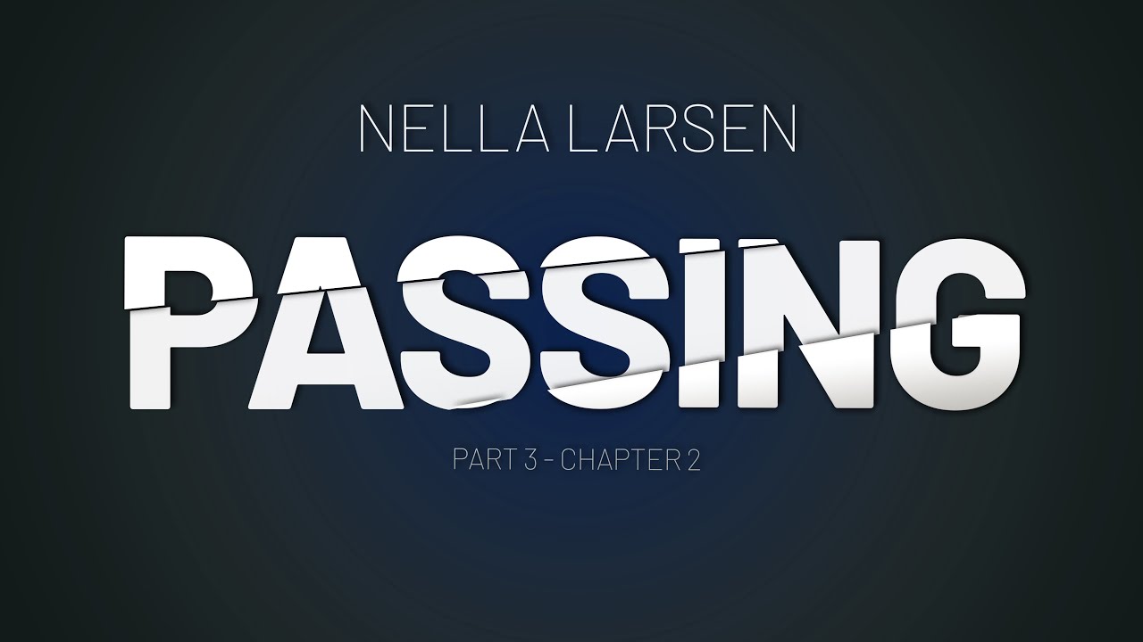 Passing by Nella Larsen - Part 3 Chapter 2 - YouTube