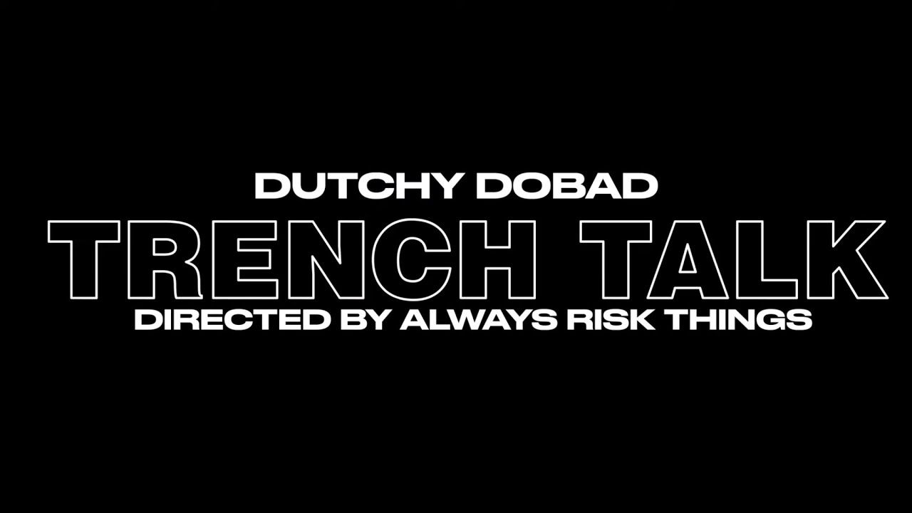 Dutchy Dobad - Trench Talk - YouTube
