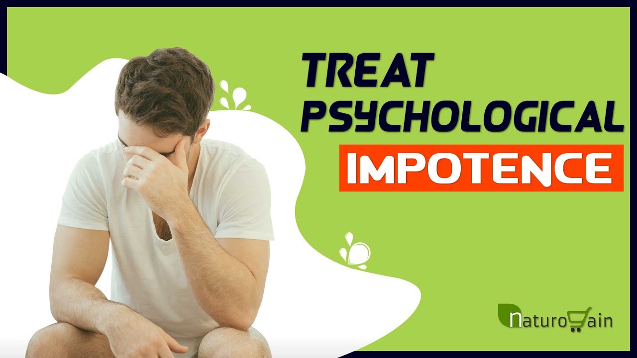 How to Treat Psychological Erectile Dysfunction Naturally? (Impotence ...