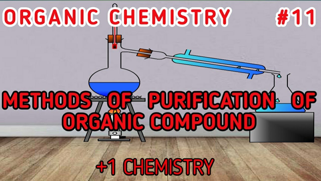 Organic chemistry #11 | +1 chemistry |Methods of purification of ...