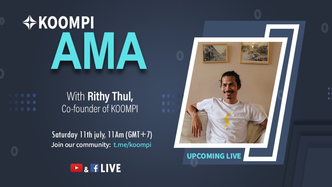 KOOMPI AMA | 45 minutes with Rithy Thul, Co-founder of KOOMPI - YouTube