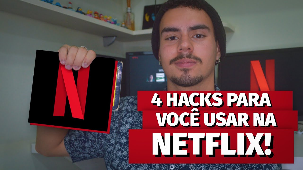 DESCUBRA 4 HACKS PRA MELHORAR A SUA NETFLIX! - YouTube