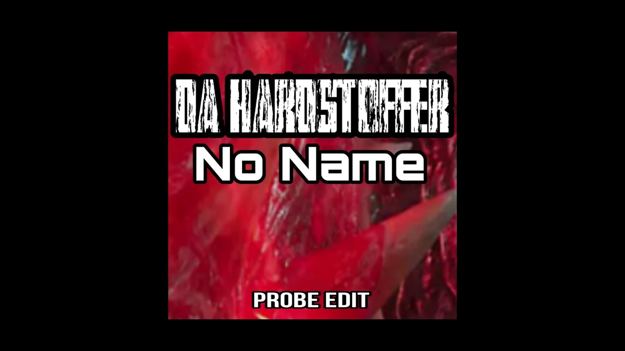 DA HARDSTOFFER - No Name Track ( Probe Edit )( Acid Rave & Early ...