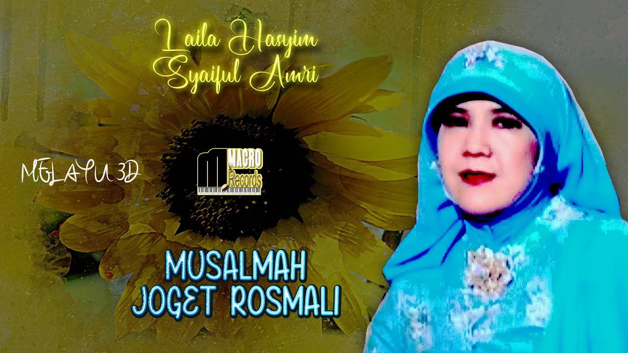 LAILA HASYIM ft SYAIFUL AMRI | MUSALMAH (Official Music Video) LAGU SENANDUNG DAN JOGET MELAYU ...