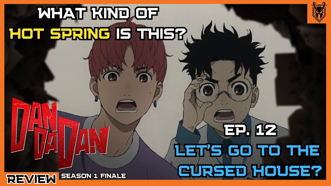 Dan Da Dan Episode E12: Let's Go To The Cursed House REVIEW (Season ...