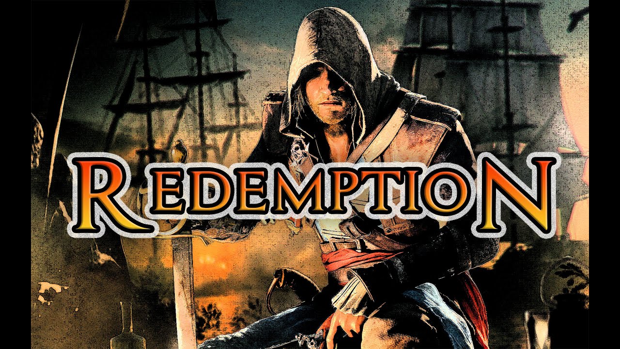 Edward Kenway - "THE REDEMPTION" - YouTube