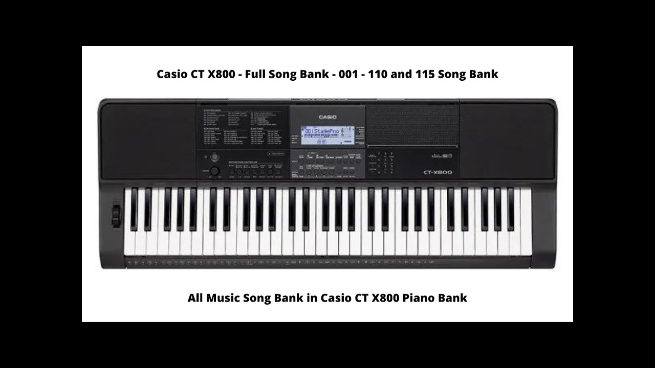 Casio CT X800 Full Song Bank 001 - 110 and 115 Song Bank Piano - YouTube