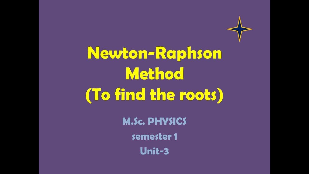 Newton Raphson Method Solved Problems-1 M.SC Sem-1 PHYSICS - YouTube