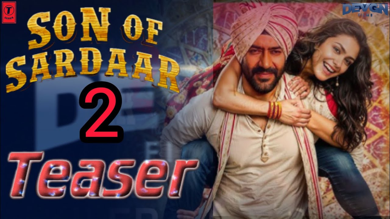 Son of Sardaar 2 - Teaser | Ajay Devgn | Sunny Deol | Sanjay Dutt ...