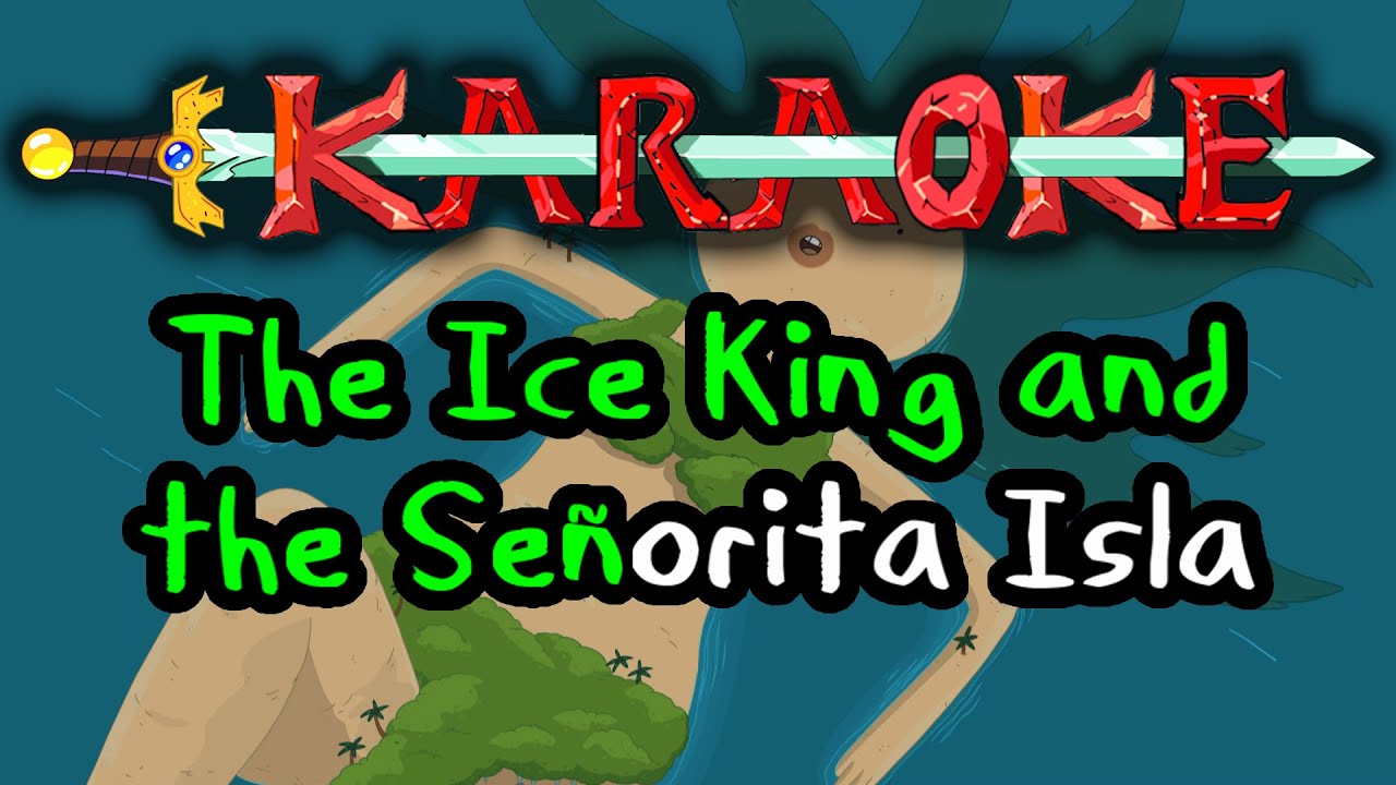 Ice King and the Island Lady - Adventure Time Karaoke - YouTube