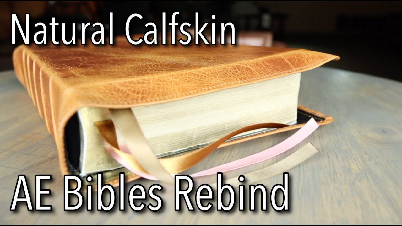 Natural Calfskin Bible Rebind by AE Bibles - YouTube