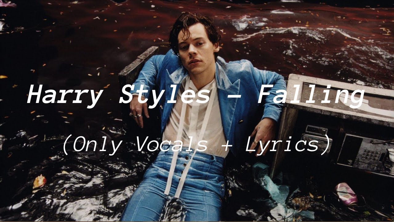 Harry Styles - Falling (Only Vocals + Lyrics) Acapella - YouTube Music