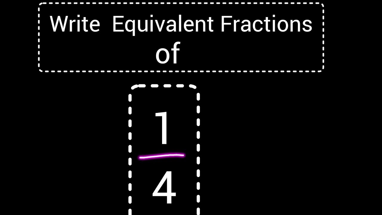 1/4 Equivalent Fractions||How to Find/Write Equivalent fractions for 1/ ...
