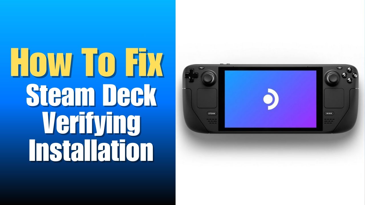 How To Fix Steam Deck Verifying Installation - YouTube