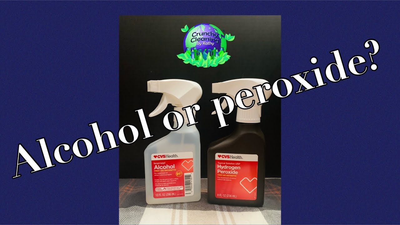 Isopropyl alcohol or hydrogen peroxide? Which one do you prefer for ...