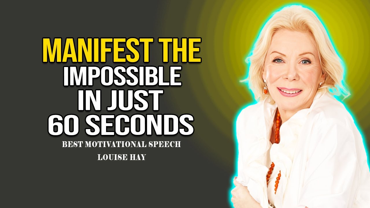 Louise Hay - Only 1 Minute Even The Impossible Will Manifest for You ...