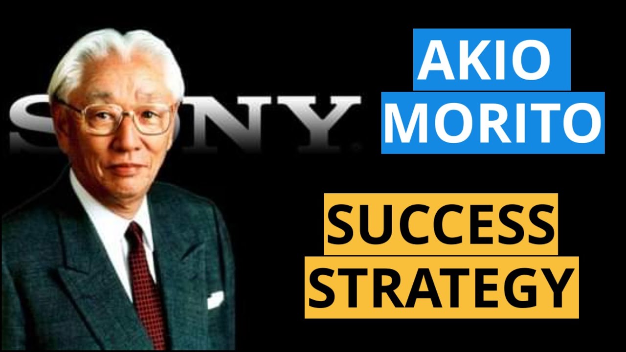 Akio Morita Strategy | Untold Story Of Sony Success - YouTube